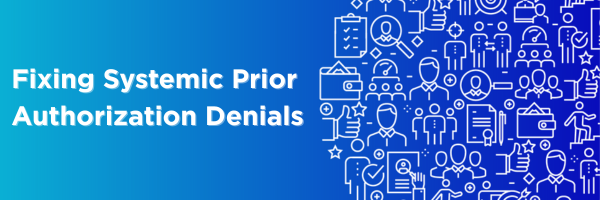 Fixing Systemic Prior Authorization Denials